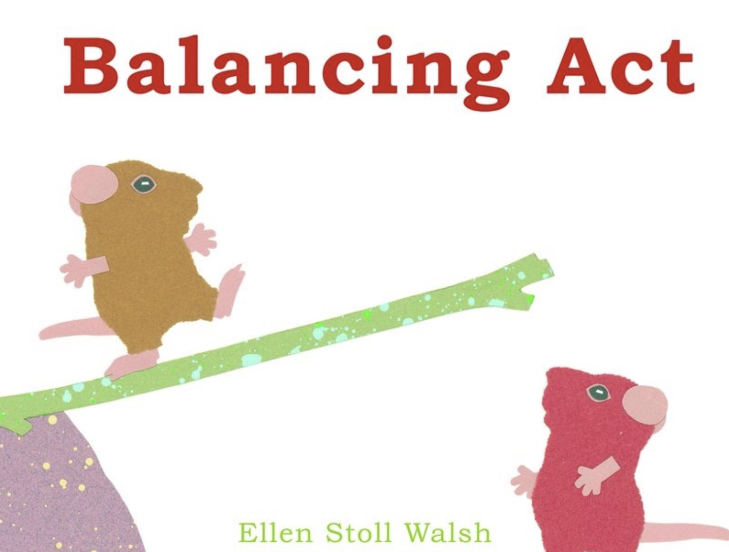 Storybook Guide Based on Ellen Stoll Walsh's "Balancing Act" ⋆ DREME ...